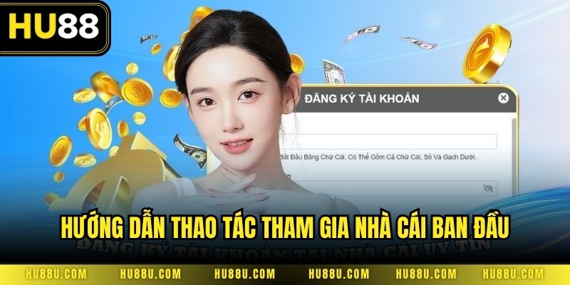 Hướng dẫn thao tác tham gia nhà cái ban đầu